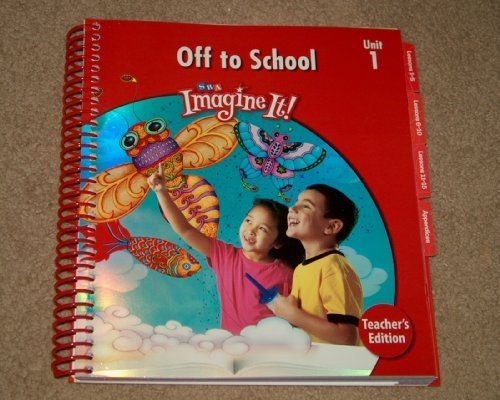 SRA Imagine It: Off To School, Level K, Unit 1, Teacher's Edition ...