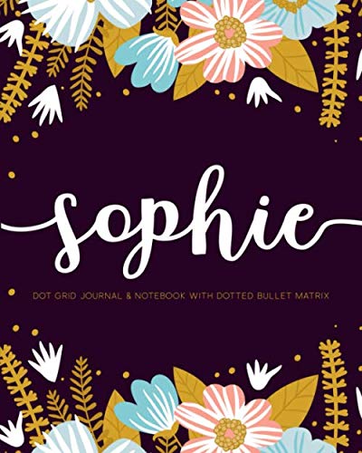 Sophie: Dot Grid Journal & Notebook with Dotted Bullet Matrix: 110 ...