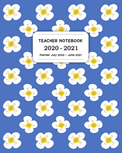 Teacher Notebook 2020-2021: Teachers Lesson Planner and Academic ...