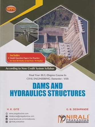 DAMS AND HYDRAULICS STRUCTURES (Final Year (B.E.) Degree Course In ...