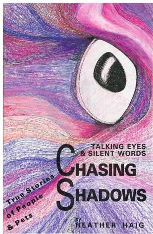 Chasing Shadows: Talking Eyes and Silent Words: Heather Haig ...