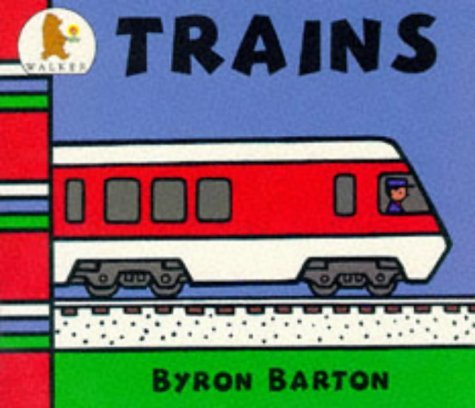 Trains: Barton, Byron: 9780744512236: Amazon.com: Books