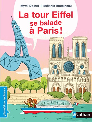 La tour Eiffel se balade à Paris ! - Premières Lectures CP Niveau 2 ...