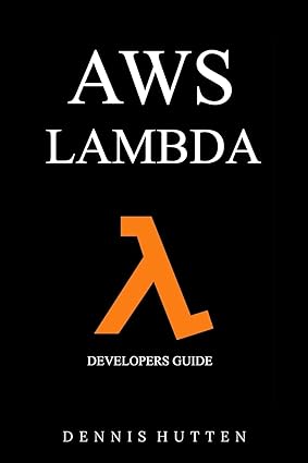 Amazon | Aws: Developers Guide to Aws Lambda the Ultimate Beginners ...