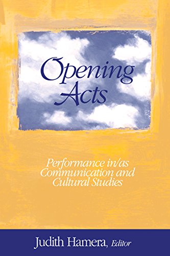 Opening Acts: Performance in/as Communication and Cultural Studies ...