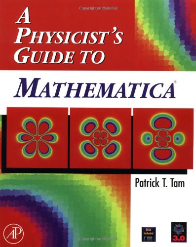 Buy A Physicist's Guide to Mathematica: Compatible with Mathematica ...