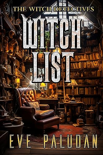 Witch List: A Paranormal Women's Mystery Novel (The Witch Detectives ...
