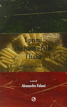 I primi che hanno fatto l'Italia : Alessandro Falassi: Amazon.es: Libros