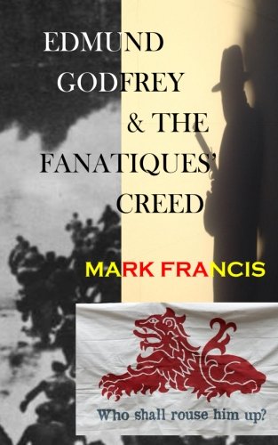 Edmund Godfrey & The Fanatiques' Creed: -in the mean streets of ...