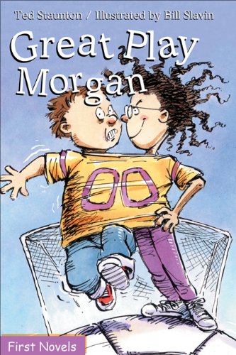 Great Play, Morgan (First Novel Series): Staunton, Ted, Slavin, Bill ...
