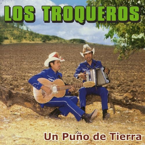 Play Un Puño De Tierra by Los Troqueros on Amazon Music Unlimited