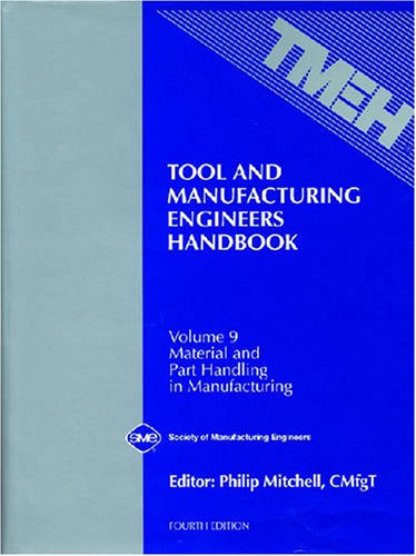 Tool and Manufacturing Engineers Handbook: Material and Part Handling ...