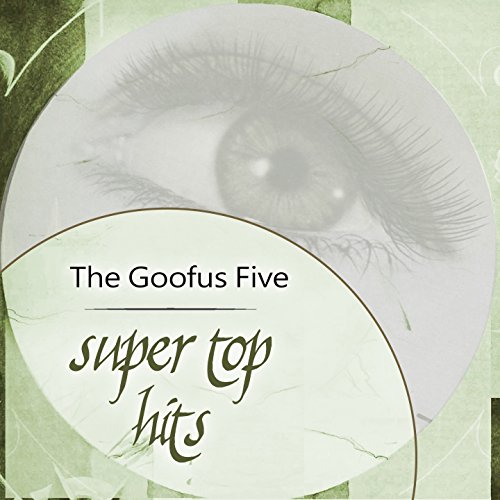 Amazon MusicでThe Goofus FiveのSuper Top Hitsを再生する