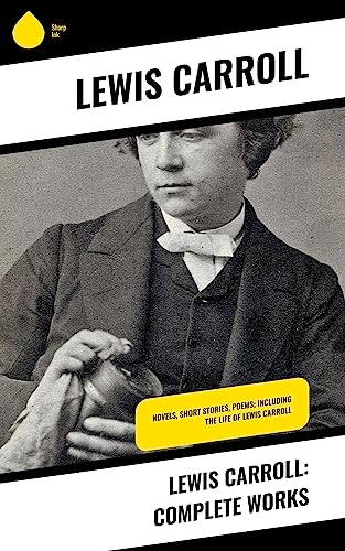 Amazon.com: Lewis Carroll: Complete Works: Novels, Short Stories, Poems ...