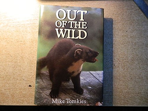 Out of the wild: Tomkies, Mike.: 9780224023177: Amazon.com: Books