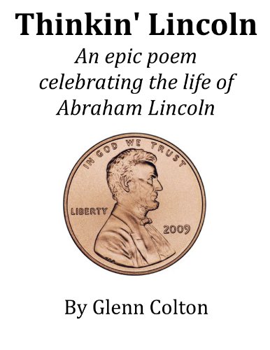 Thinkin' Lincoln - An epic poem celebrating the life of Abraham Lincoln ...