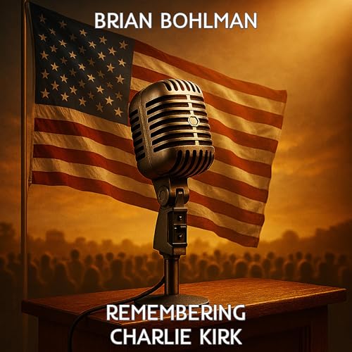 Play Remembering Charlie Kirk (Instrumental Tribute) by Brian Bohlman ...