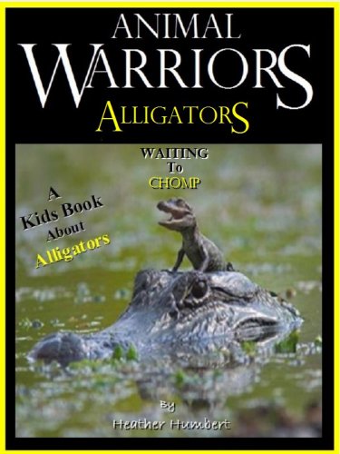 Alligators "Waiting to Chomp" A Kids Book About Alligators ("Animal ...
