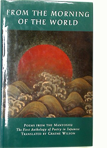 From the Morning of the World: Poems from the Manyoshu: Amazon.co.uk ...