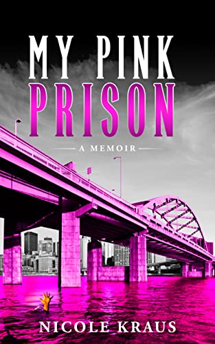 My Pink Prison: A Memoir - Kindle edition by Kraus, Nicole , Sheikh ...