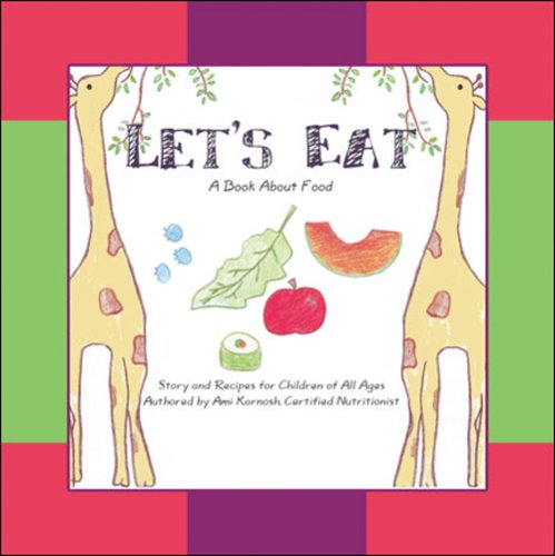 Let's Eat: A Book About Food: Ami Karnosh Certified Nutritionist ...
