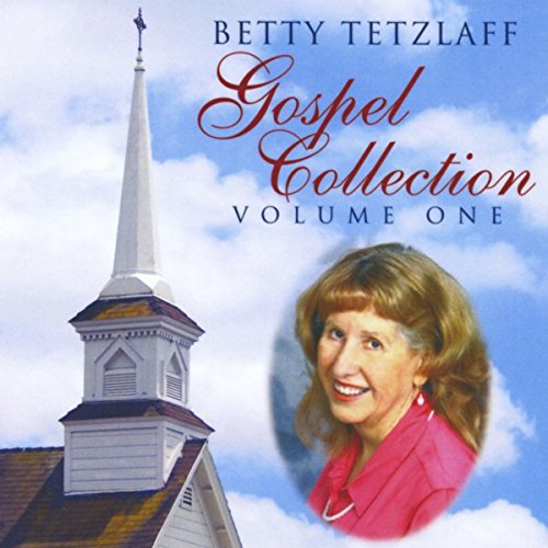 Amazon.com: Gospel Collection Volume One : Betty Tetzlaff: Digital Music