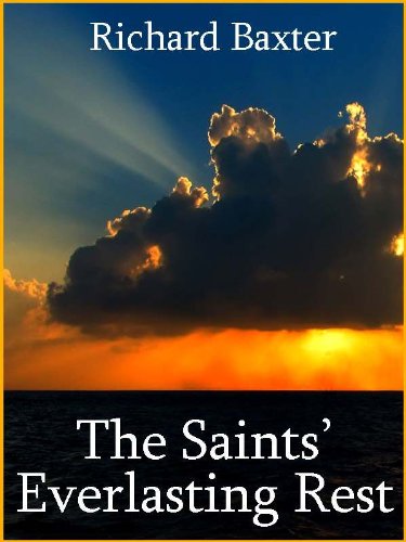 The Saints' Everlasting Rest - Kindle edition by Baxter, Richard ...