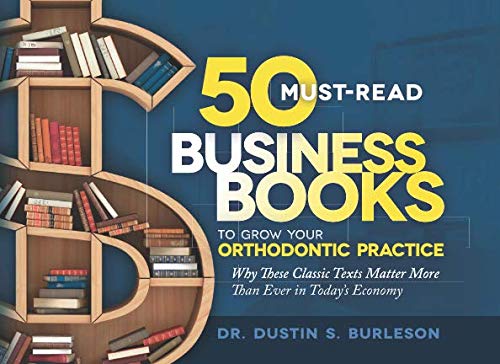 50 Must-Read Business Books to Grow Your Orthodontic Practice: Why ...