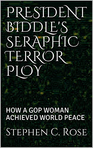 Amazon.com: PRESIDENT BIDDLE'S SERAPHIC TERROR PLOY: HOW A GOP WOMAN ...
