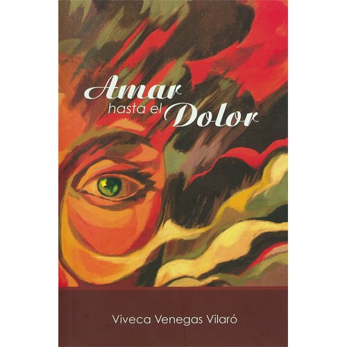 Amazon.com: Amar hasta el dolor (Spanish Edition): 9780981894508 ...