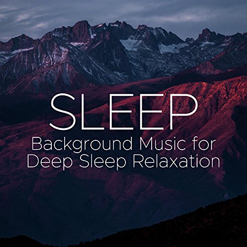 Play Sleep Vol 1 - Background Music for Deep Sleep Relaxation by New ...