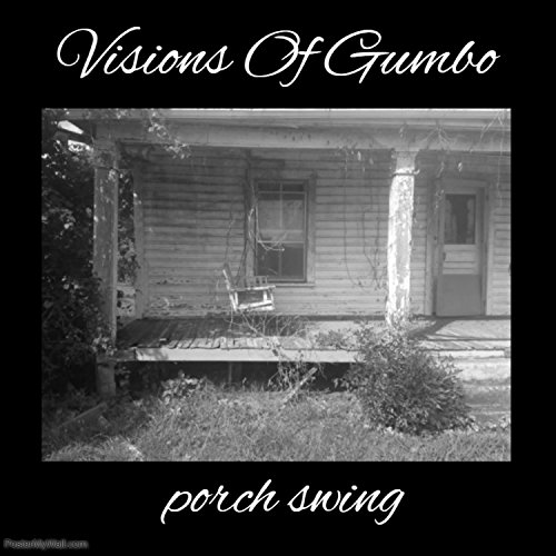 Amazon.co.jp: Porch Swing : Visions Of Gumbo: Digital Music