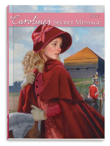 Caroline's Secret Message: An American Girl (Caroline's American Girls ...