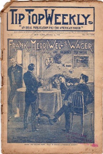 Tip Top Weekly - No. 92 January 15, 1893. Frank Merriwell's Wager or ...