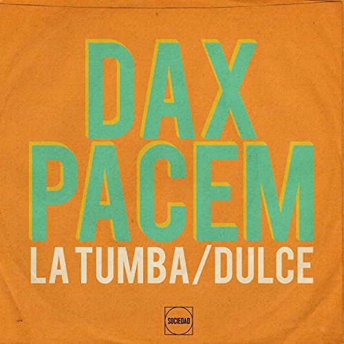 Play La Tumba / Dulce - Single by Dax Pacem on Amazon Music