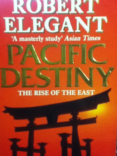 Pacific Destiny. Inside Asia Today: Robert S. Elegant: 9780747236771 ...
