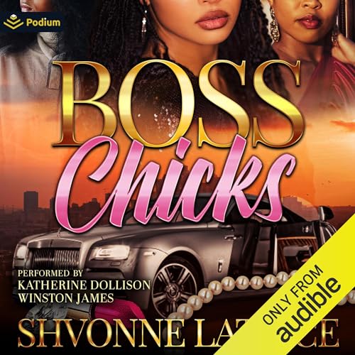 Amazon.com: Boss Chicks: Boss Chicks, Book 1 (Audible Audio Edition): Shvonne Latrice, Katherine ...
