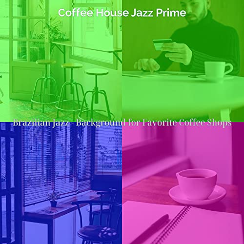 Brazilian Jazz - Background for Favorite Coffee Shops de Coffee House ...
