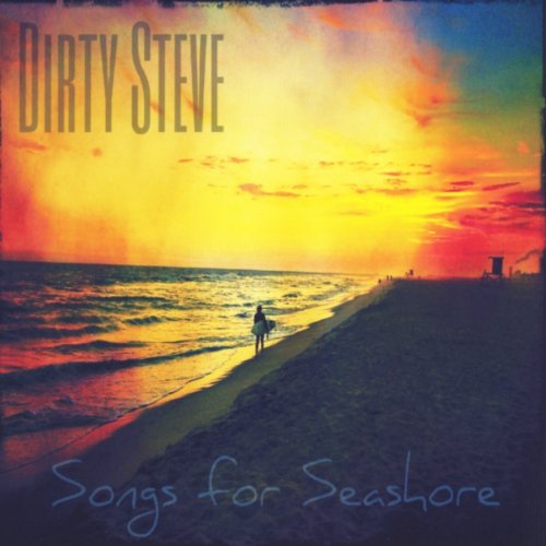 Play Songs for Seashore by Dirty Steve on Amazon Music