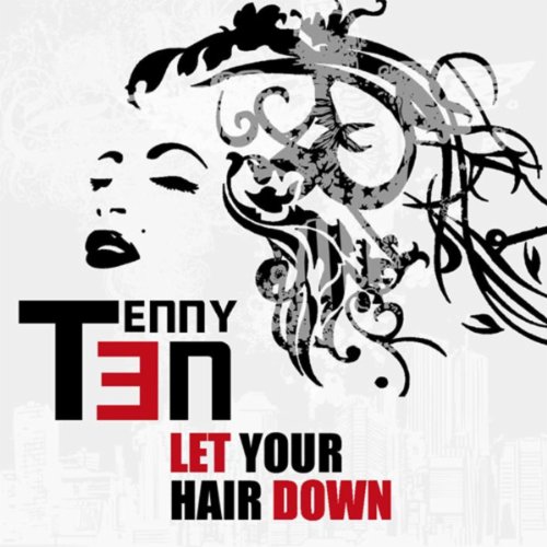 Play Let Your Hair Down by Tenny Ten on Amazon Music