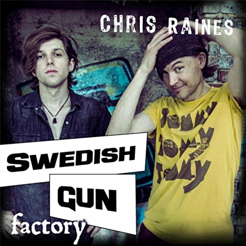 Écouter Chris Raines par Swedish Gun Factory sur Amazon Music Unlimited