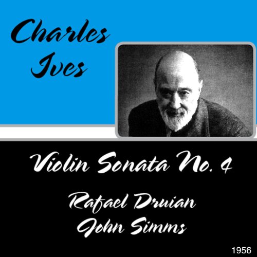 Play Charles Ives : Violin Sonata No 2 (1956) by Rafael Druian (violin ...