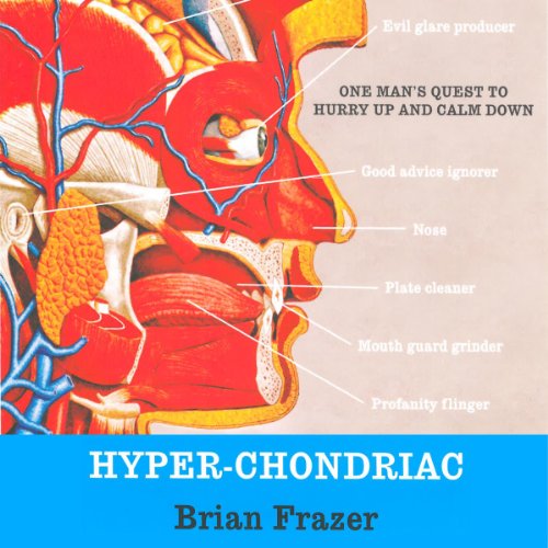 Amazon.com: Hyper-Chondriac: One Man's Quest to Hurry Up and Calm Down ...