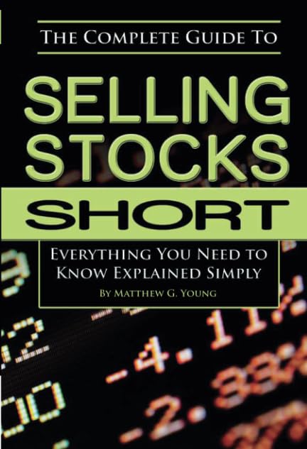 The Complete Guide to Selling Stocks Short Everything You Need to Know ...