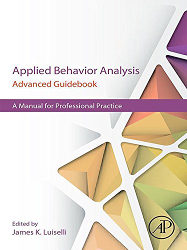 Applied Behavior Analysis Advanced Guidebook: A Manual for Professional ...
