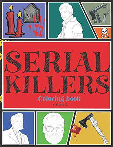 Serial Killers coloring book volume 2: Criminals, Psychopaths & Serial ...
