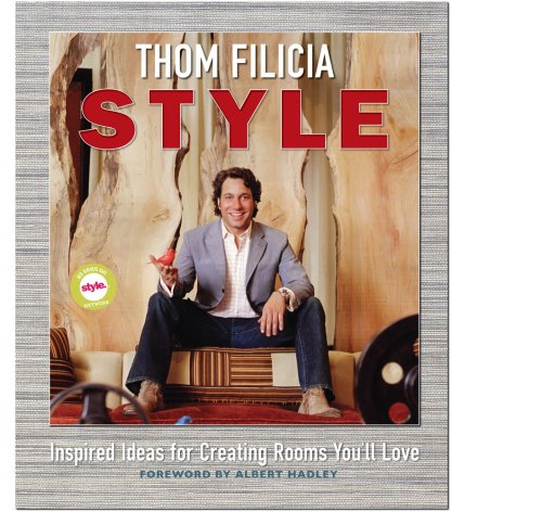 Thom Filicia Style: Inspired Ideas for Creating Rooms You'll Love ...