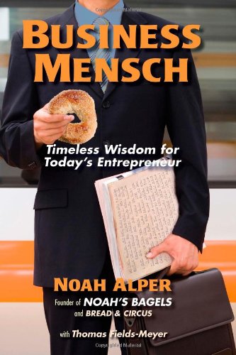 Business Mensch: Timeless Wisdom for Today's Entrepreneur: Alper, Noah ...