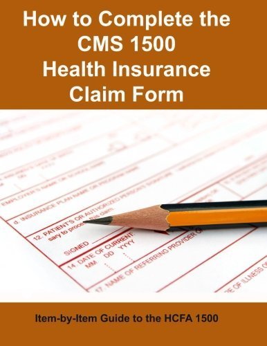 How to Complete the CMS 1500 Health Insurance Claim Form: Item-by-Item ...