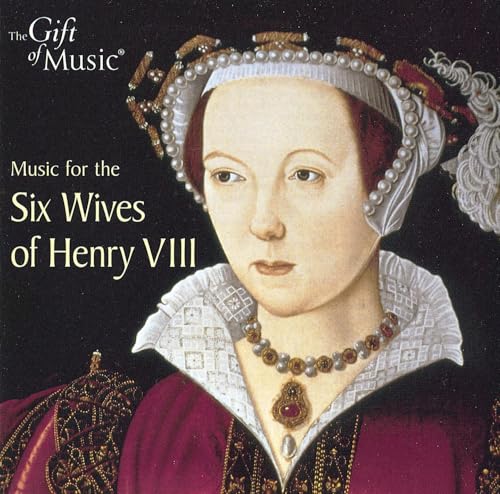 Play Henry Viii: Vocal and Instrumental Music (Music for the 6 Wives of ...